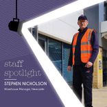 Company Spotlight: Stephen Nicholson, Warehouse Manager, Newcastle